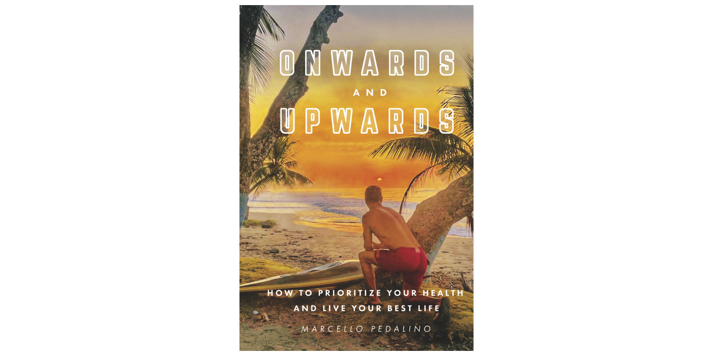 Onwards and Upwards: How to prioritize your health and live your best ...