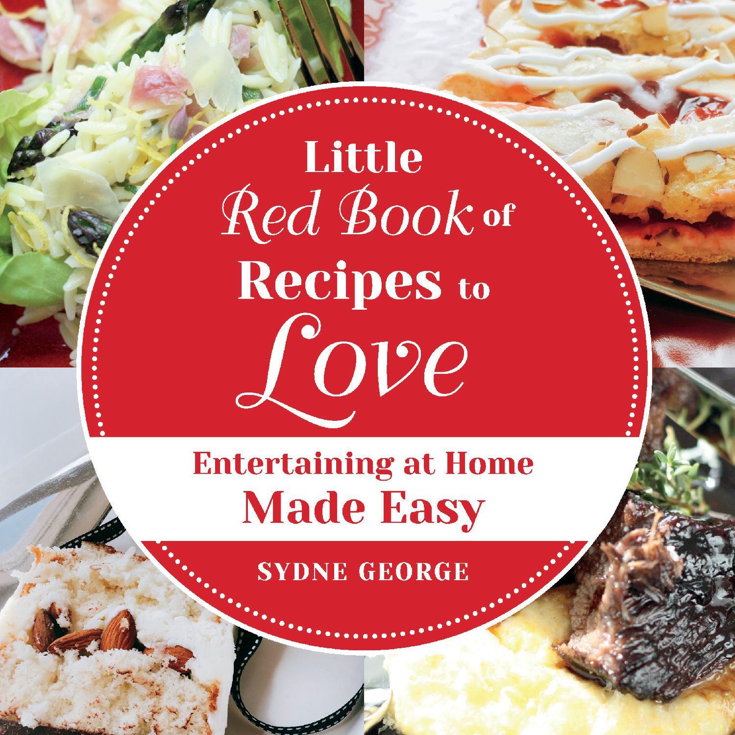 Little Red Book of Recipes to Love: By Sydne George by Sydne George ...