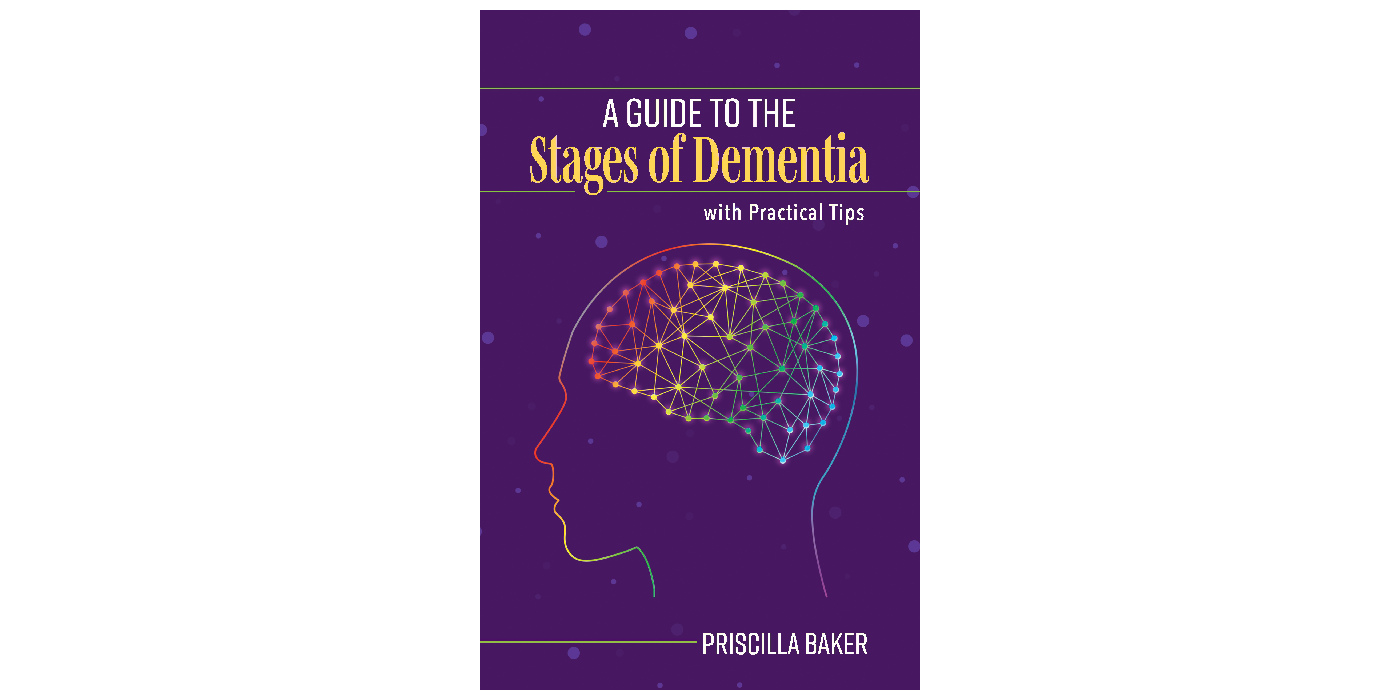 A Guide to the Stages of Dementia with Practical Tips | BookBaby Bookshop