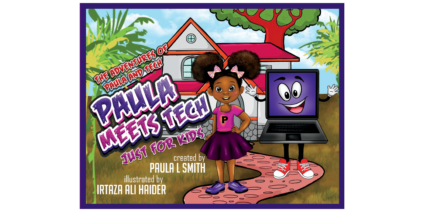 The Adventures of Paula and Tech Paula meets Tech Just for Kids ...
