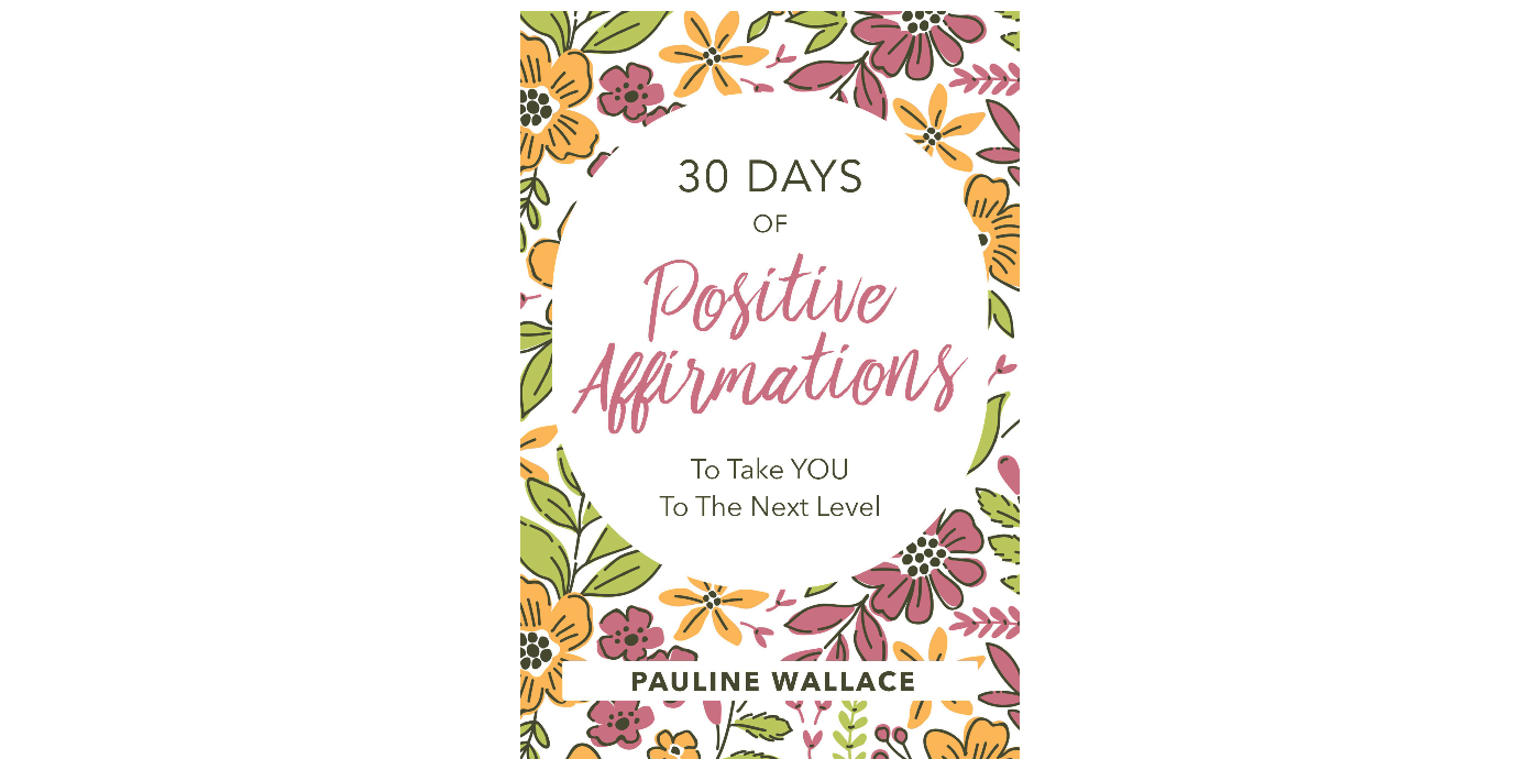 30 Days of Positive Affirmations to Take you to the Next Level ...