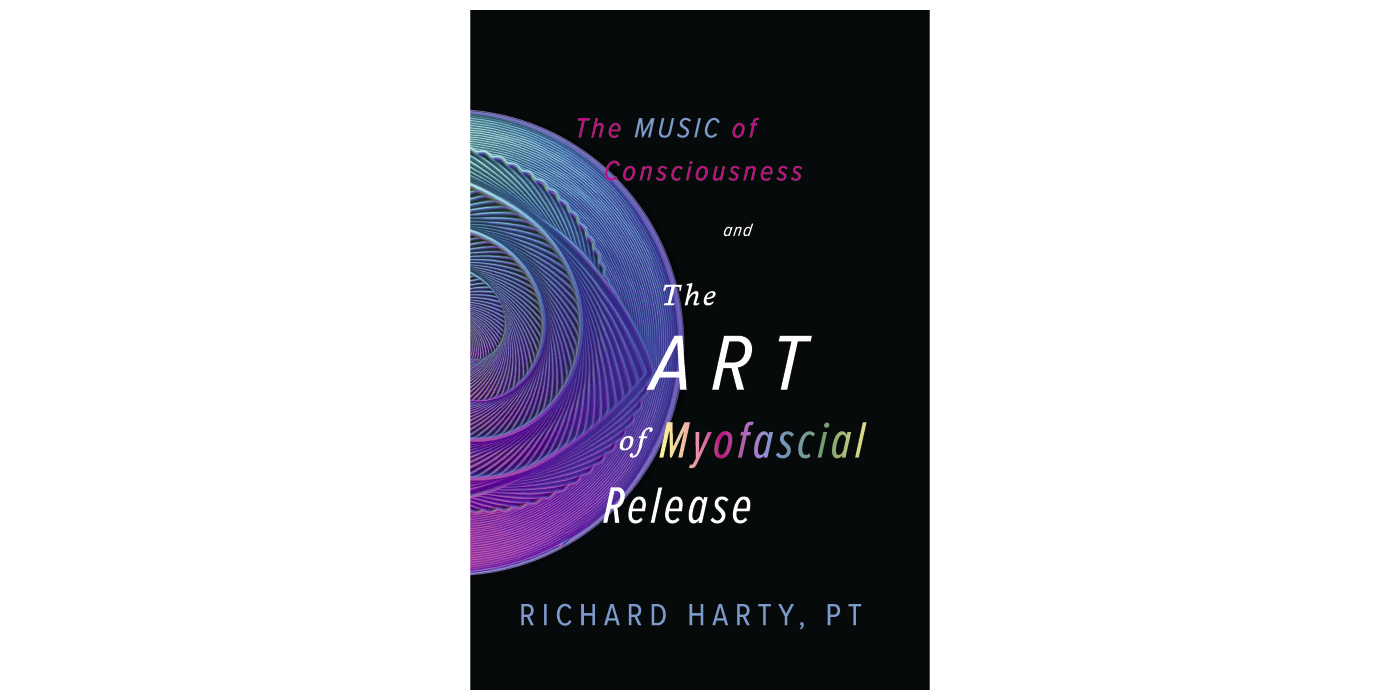The Music of Consciousness and The Art of Myofascial Release | BookBaby ...