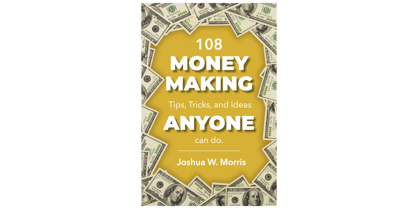108 Money Making Tips, Tricks, and Ideas ANYONE can do. | BookBaby Bookshop