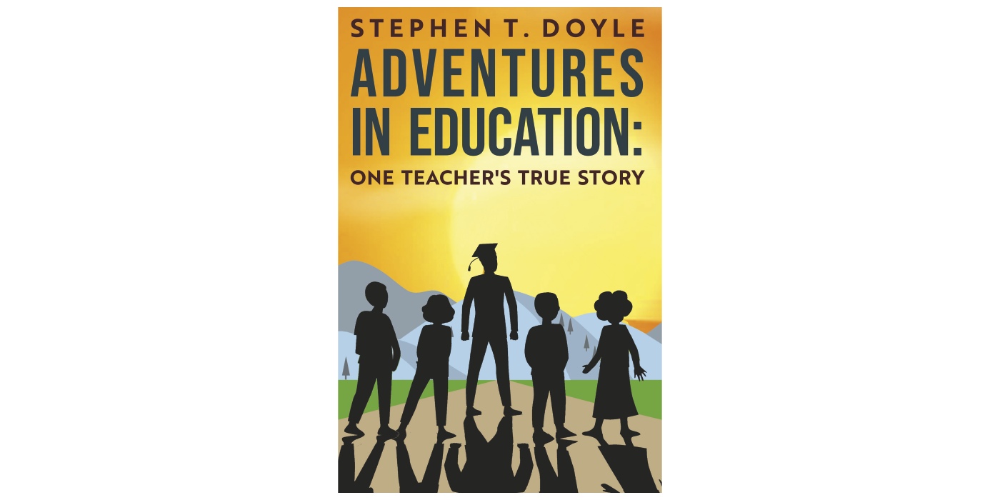 Adventures in Education: One Teacher's True Story | BookBaby Bookshop