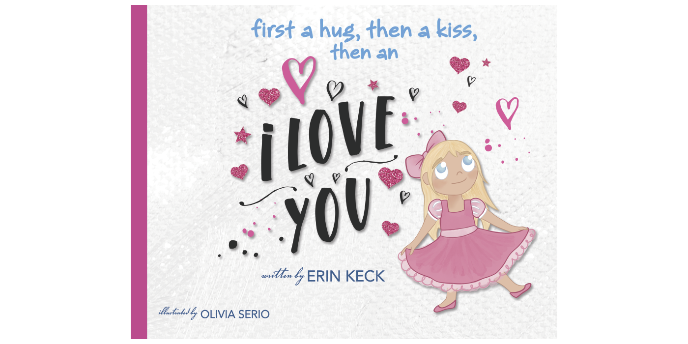 First A Hug Then A Kiss Then An I Love You Bookbaby Bookshop