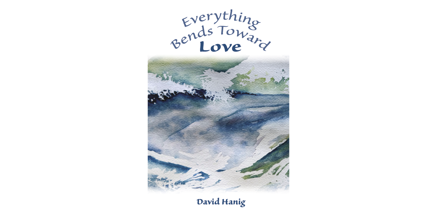 Everything Bends Toward Love | BookBaby Bookshop