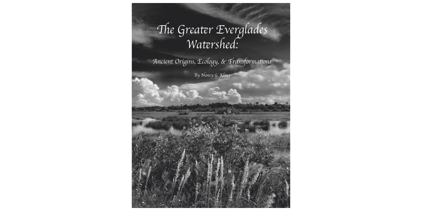 The Greater Everglades Watershed: Ancient Origins,Ecology ...