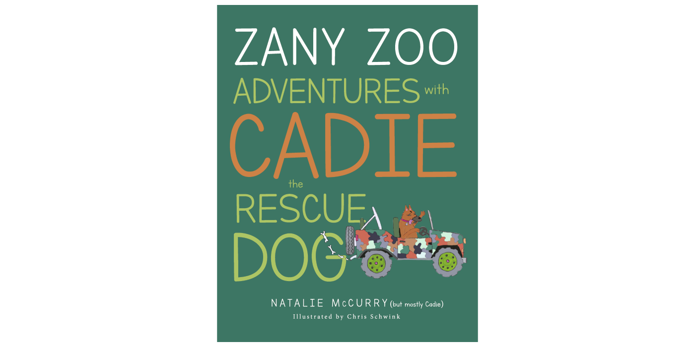 Zany Zoo Adventures with Cadie the Rescue Dog | BookBaby Bookshop